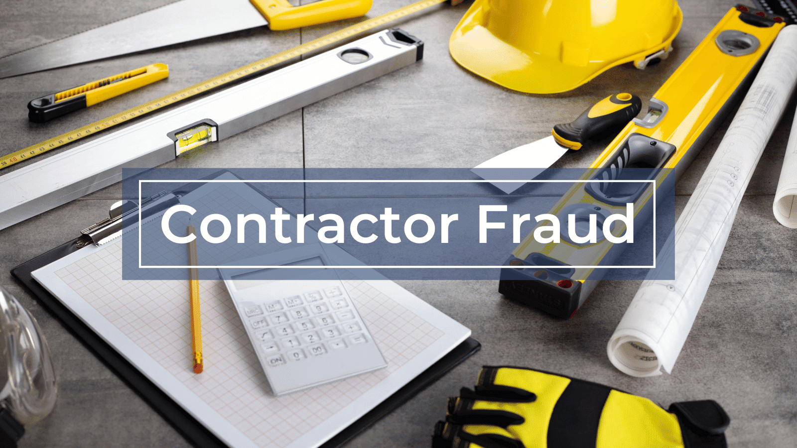 Contractor Fraud | Stop Fraud Colorado